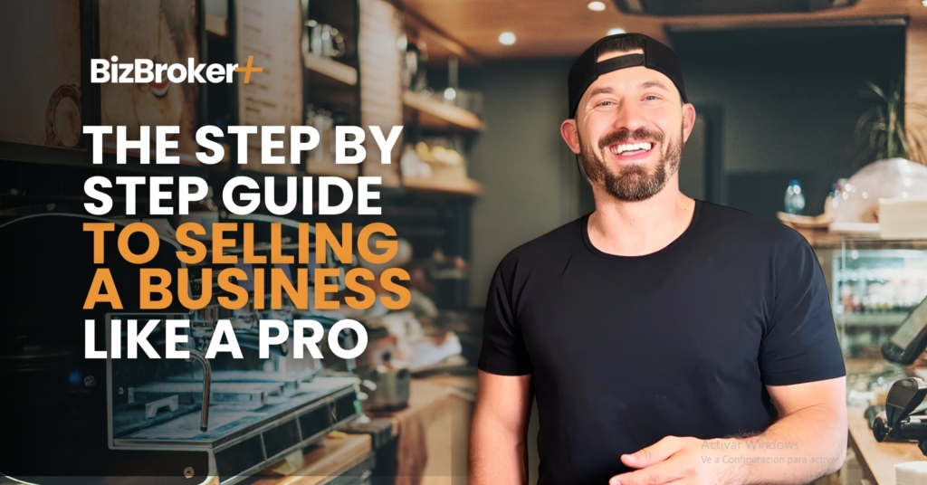 The Step-by-Step Guide To Selling A Business Like A Pro